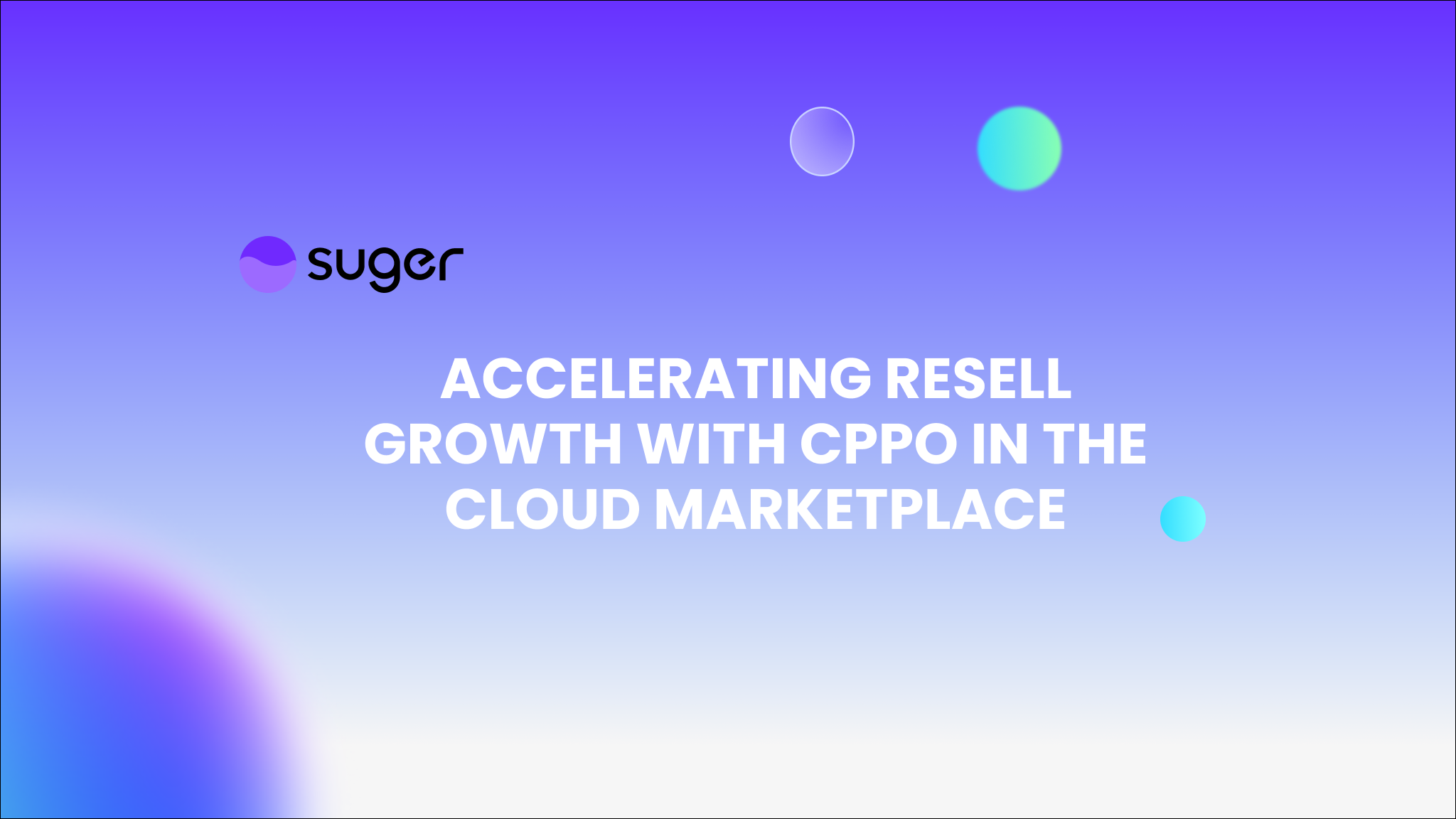 Accelerating Resell Growth with CPPO in the Cloud Marketplace